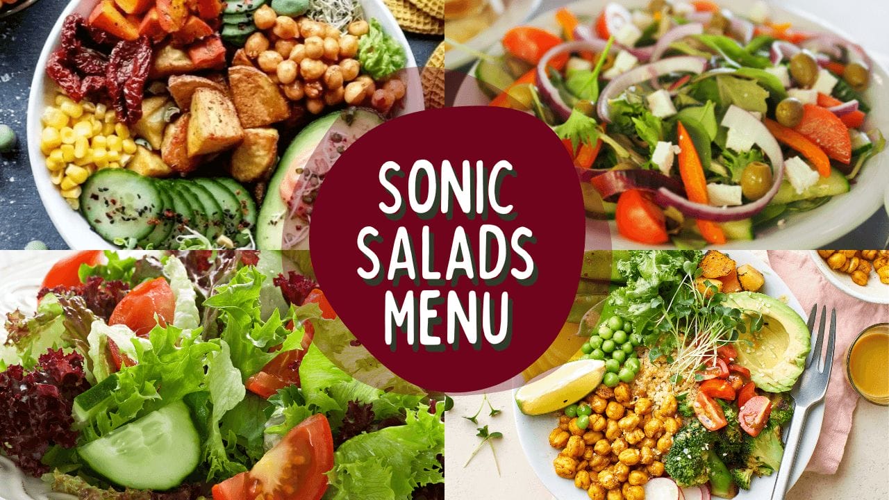 Sonic Salad Menu: Fresh, Nutritious and Delicious